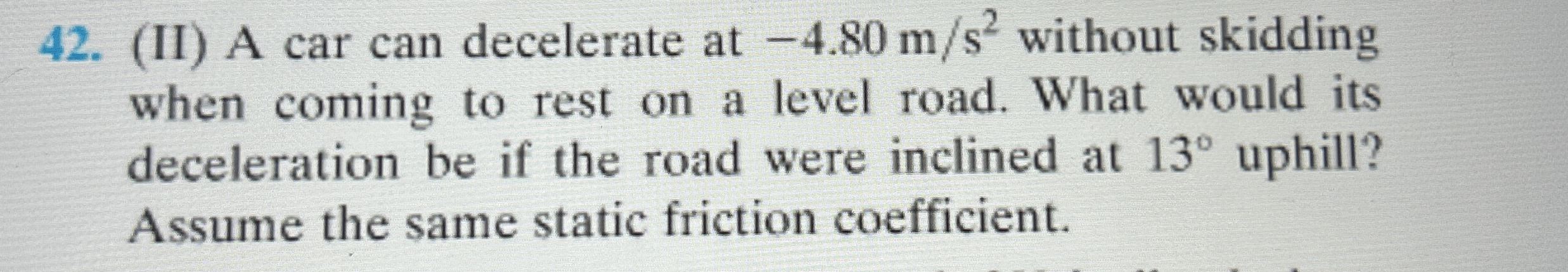 Solved (II) ﻿A car can decelerate at -4.80ms2 ﻿without | Chegg.com