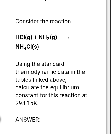 Solved Consider the reaction HCl(g)+NH3( g) NH4Cl(s) Using | Chegg.com