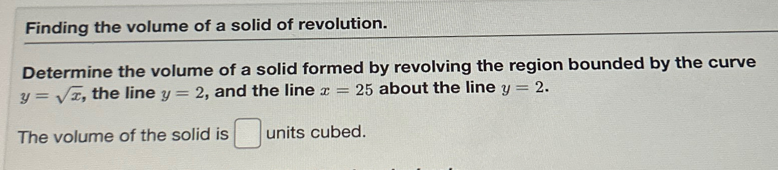 Solved Finding the volume of a solid of revolution.Determine | Chegg.com