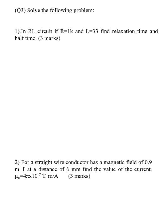 Solved (Q3) Solve the following problem: 1). In RL circuit | Chegg.com