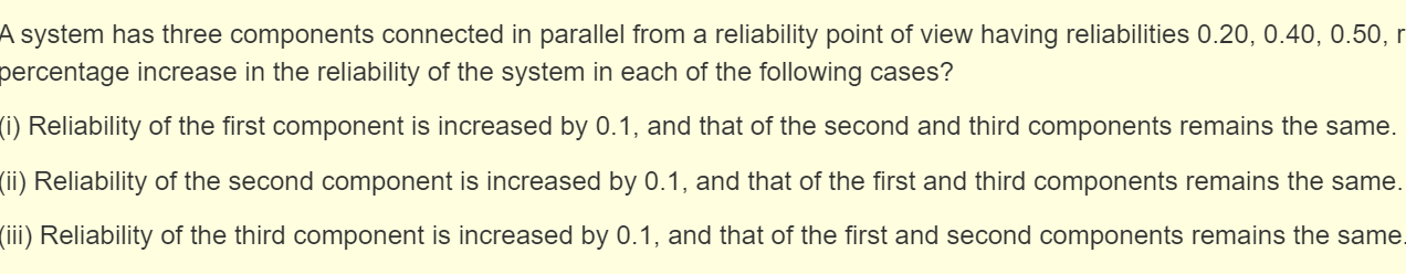 Solved A system has three components connected in parallel | Chegg.com
