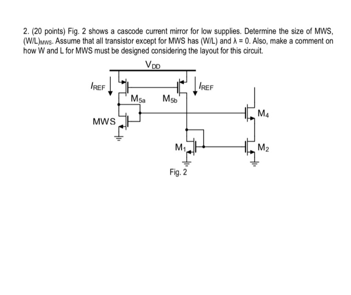 Solved 2. (20 points) Fig. 2 shows a cascode current mirror | Chegg.com