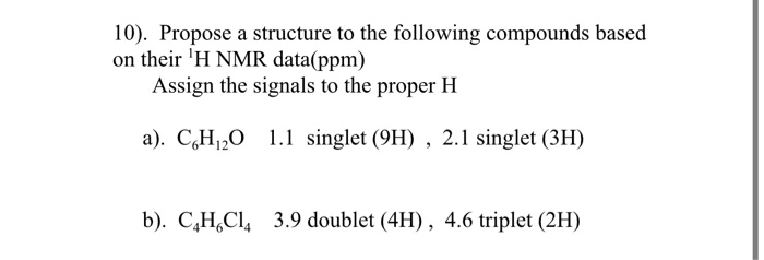 Solved 10). Propose a structure to the following compounds | Chegg.com