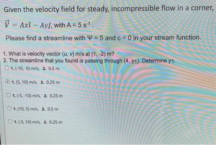 Solved Given the velocity field for steady, incompressible | Chegg.com