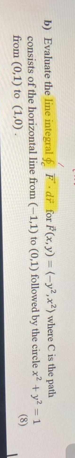 Solved b) ﻿Evaluate the line integral o∫c﻿vec(F)*dvec(r) | Chegg.com