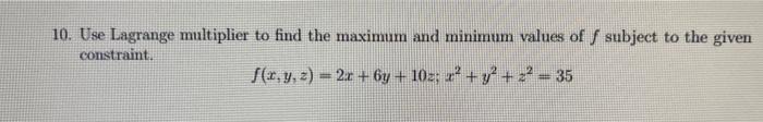 Solved 10. Use Lagrange multiplier to find the maximum and | Chegg.com