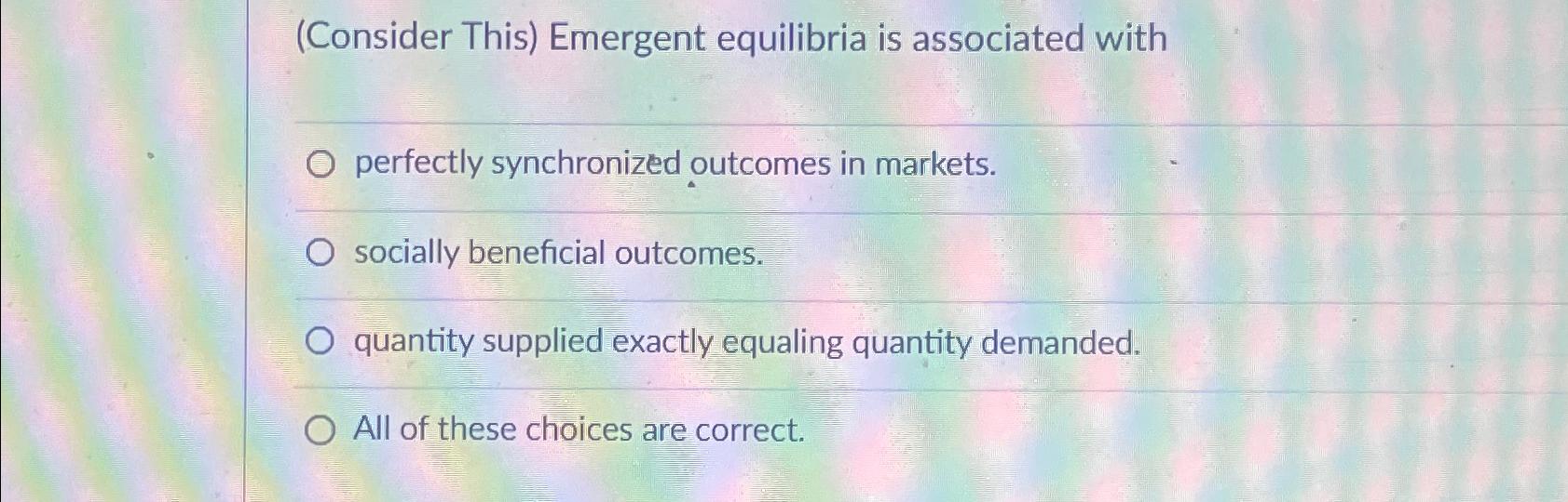 Solved (Consider This) ﻿Emergent equilibria is associated | Chegg.com