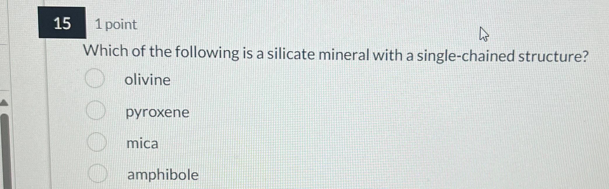 Solved 151 pointWhich of the following is a silicate | Chegg.com Solved 151 pointWhich of the following is a silicate | Chegg.com