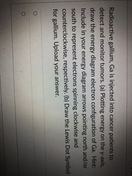 Solved Radioactive gallium, Ga is injected into cancer | Chegg.com