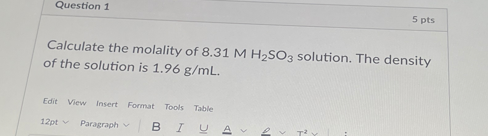 Solved Question 15 ﻿ptsCalculate the molality of 8.31MH2SO3 | Chegg.com