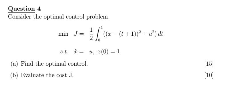 Solved Question 4 Consider the optimal control problem minJ | Chegg.com
