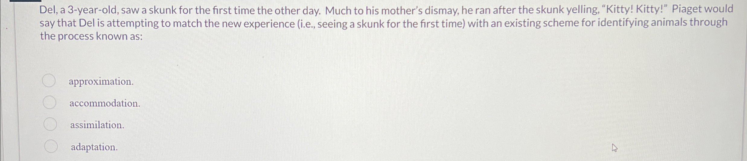 Solved Del, a 3-year-old, saw a skunk for the first time the | Chegg.com