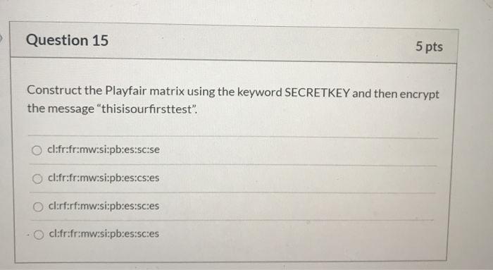 Solved Question 15 5 pts Construct the Playfair matrix using | Chegg.com