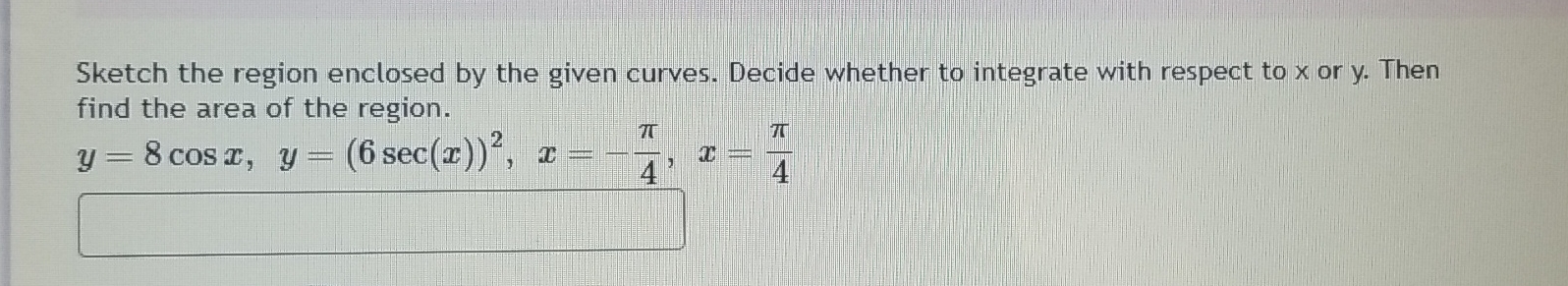Solved Sketch the region enclosed by the given curves. | Chegg.com