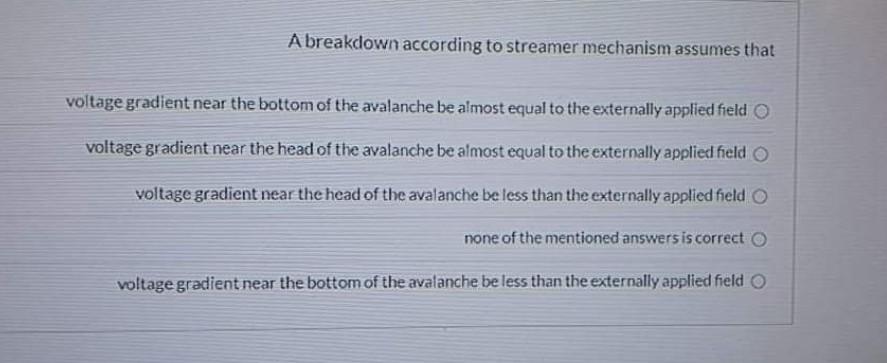 Solved A breakdown according to streamer mechanism assumes | Chegg.com