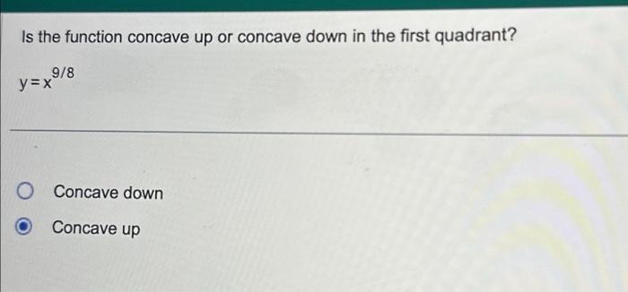 Solved Is the function concave up or concave down in the | Chegg.com