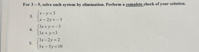Solved For 3-5, solve each system by elimination. Perform a | Chegg.com