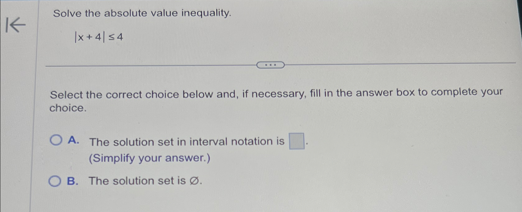 Solved Solve the absolute value inequality.|x+4|≤4Select the | Chegg.com