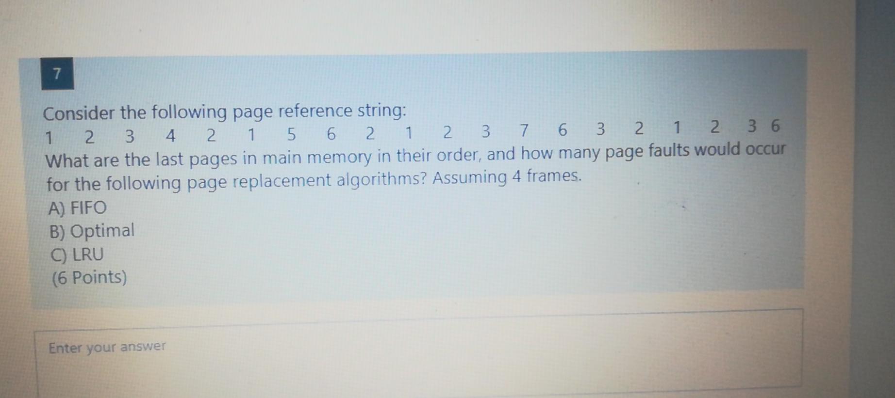 Solved 7 Consider the following page reference string: 1 2 3 | Chegg.com
