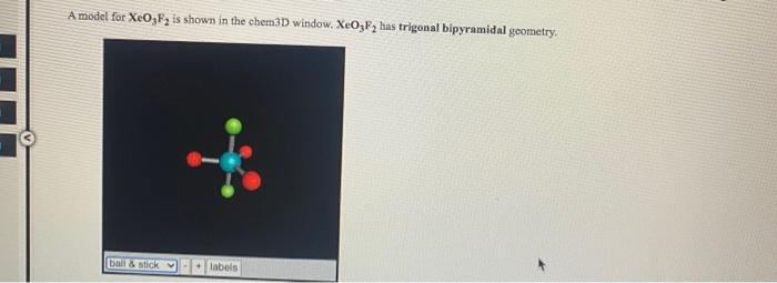 Solved A model for XeO3F, is shown in the cher3D window. | Chegg.com