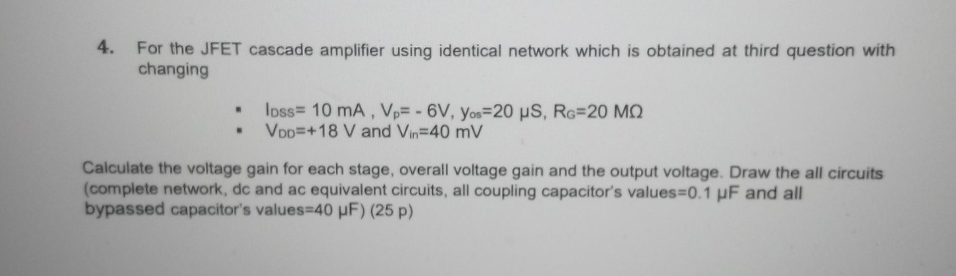 Solved 4. For the JFET cascade amplifier using identical | Chegg.com