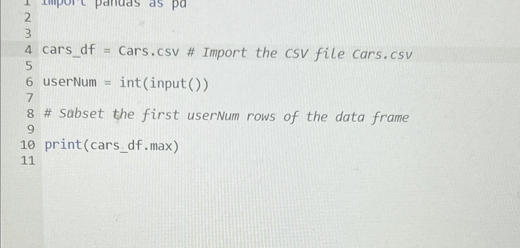 Solved 234 ﻿cars_df = ﻿Cars.csv # Import the cSV file | Chegg.com