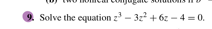 Solved Solve the equation z3-3z2+6z-4=0. | Chegg.com