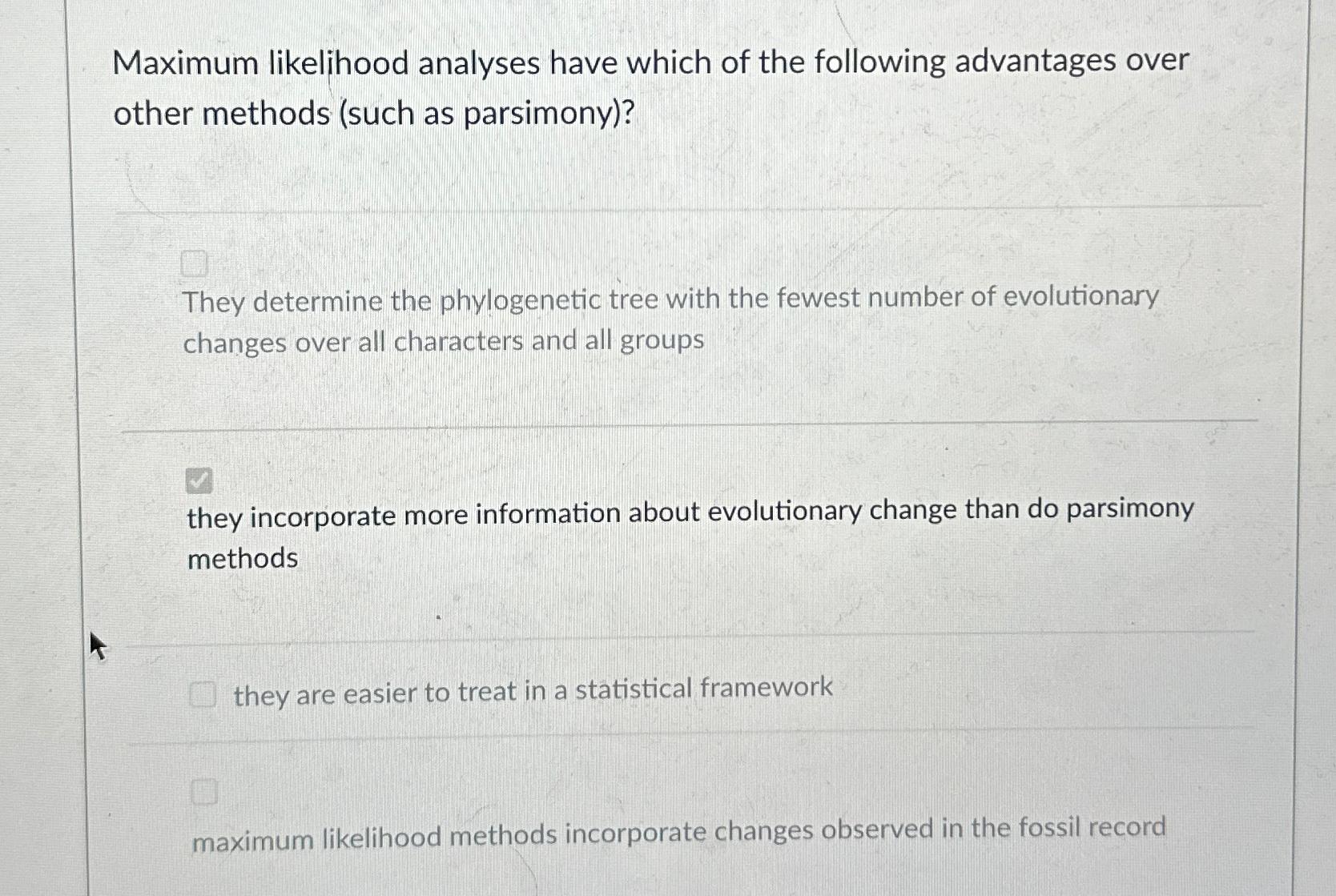 Solved Maximum likelihood analyses have which of the | Chegg.com
