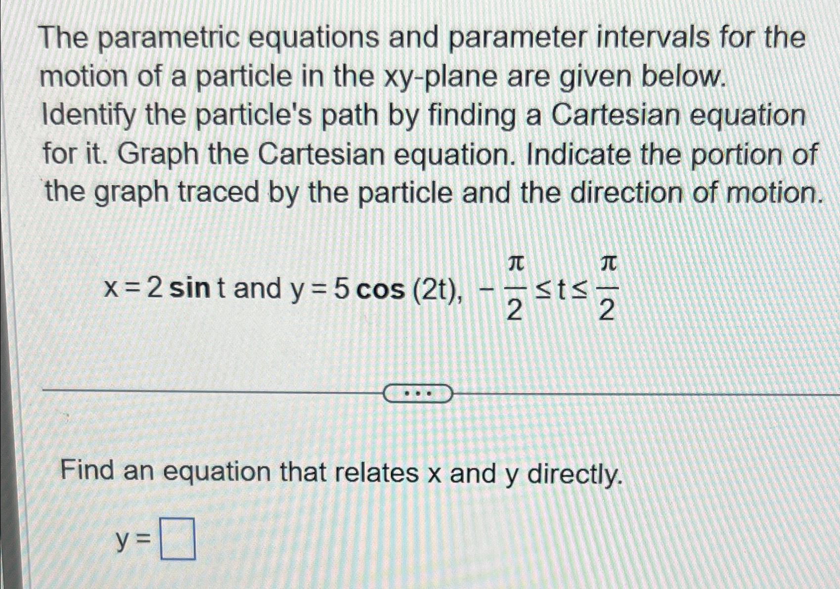 Solved The parametric equations and parameter intervals for | Chegg.com