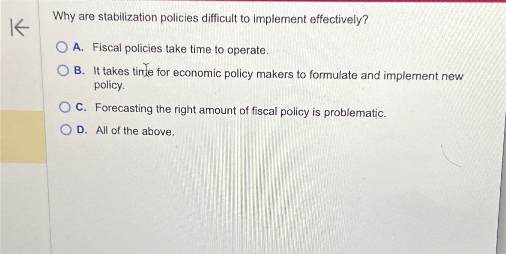 Solved Why are stabilization policies difficult to implement | Chegg.com