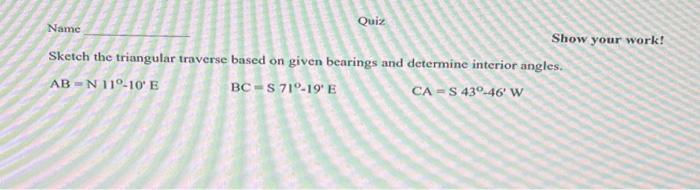 Solved Sketch the triangular traverse based on given | Chegg.com