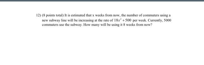 Solved 12) (8 points total) It is estimated that x weeks | Chegg.com