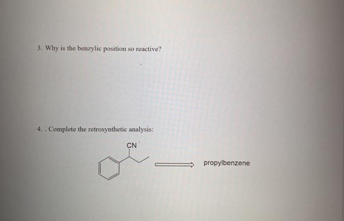Solved 3. Why is the benzylic position so reactive? 4. . | Chegg.com