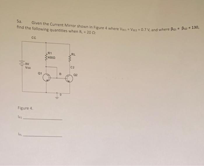 Solved 5a. Given the Current Mirror shown in Figure 4 where | Chegg.com