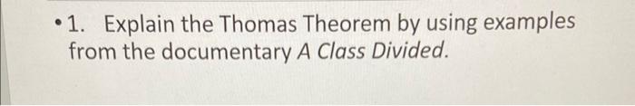 -1. Explain the Thomas Theorem by using examples from | Chegg.com