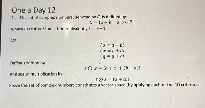 Solved One a Day 12 1. The set of complex numbers, denoted | Chegg.com
