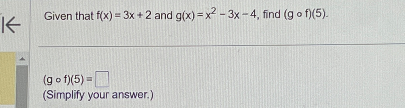 Solved Given that f(x)=3x+2 ﻿and g(x)=x2-3x-4, ﻿find | Chegg.com