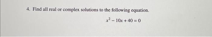Solved 4. Find all real or complex solutions to the | Chegg.com