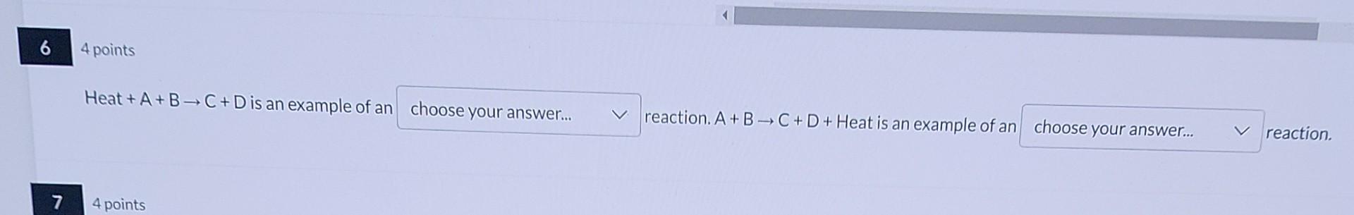 Solved Heat +A+B→C+D is an example of an reaction. A+B→C+D+ | Chegg.com