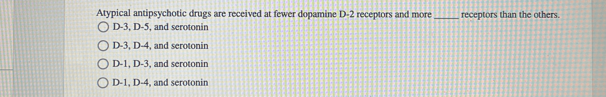 Solved Atypical antipsychotic drugs are received at fewer | Chegg.com