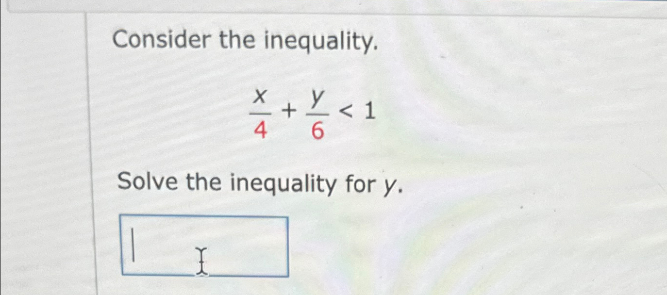 Solved Consider the inequality.x4+y6