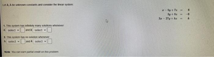 Solved Let k,h be unknown constants and consider the linear | Chegg.com