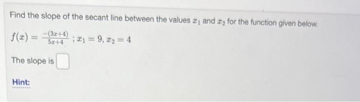 Solved Find the slope of the secant line between the values | Chegg.com