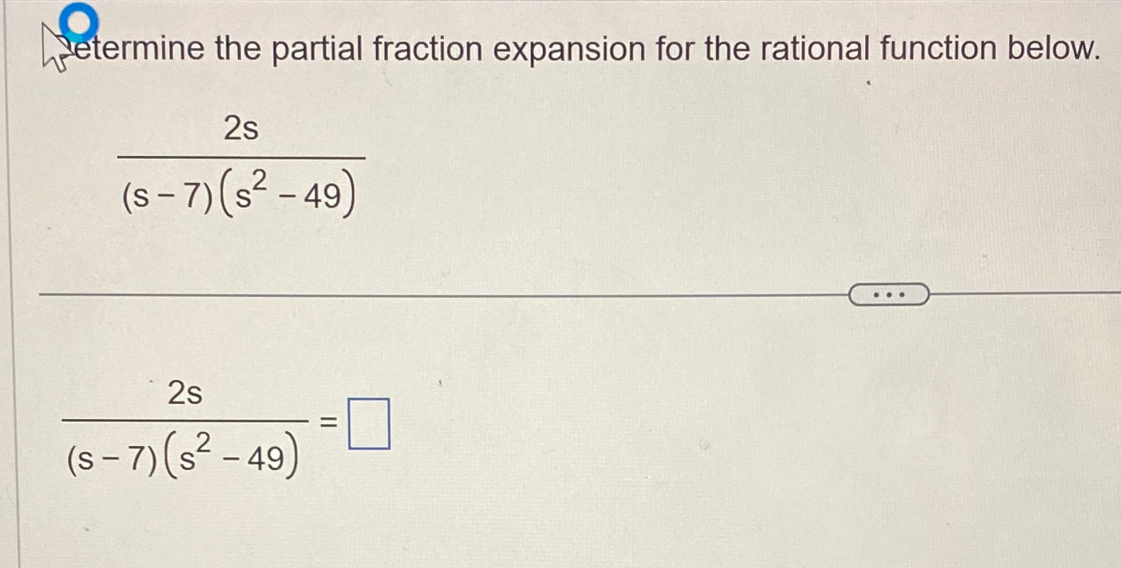 Solved setermine the partial fraction expansion for the | Chegg.com