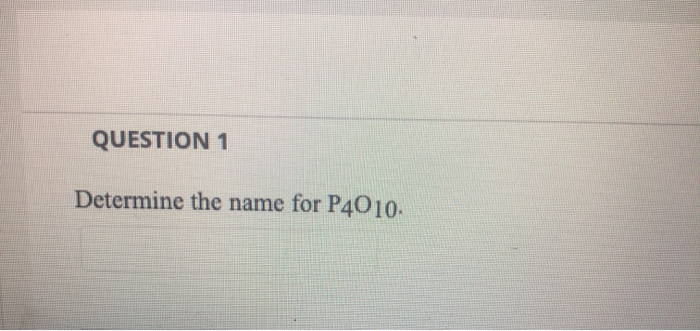 Solved QUESTION 1 Determine the name for P4010. | Chegg.com