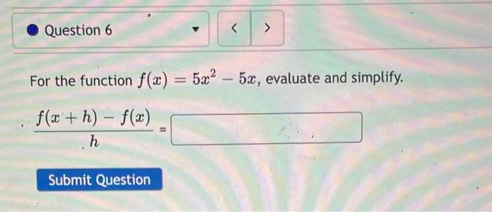 Solved For the function f(x)=5x2−5x, evaluate and simplify. | Chegg.com