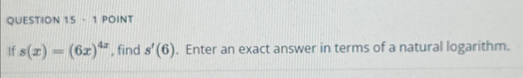 Solved QUESTION 15 * 1 ﻿POINTIf s(x)=(6x)4x, ﻿find s'(6). | Chegg.com