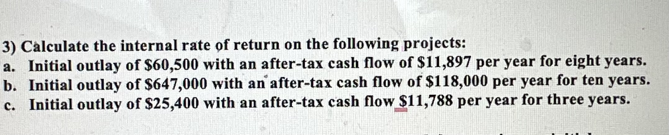 Solved Calculate the internal rate of return on the | Chegg.com