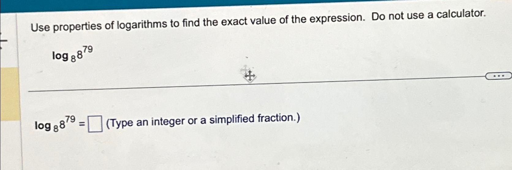 Solved Use properties of logarithms to find the exact value | Chegg.com