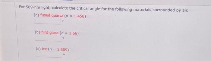 Solved For 589−nm light, calculate the critical angle for | Chegg.com